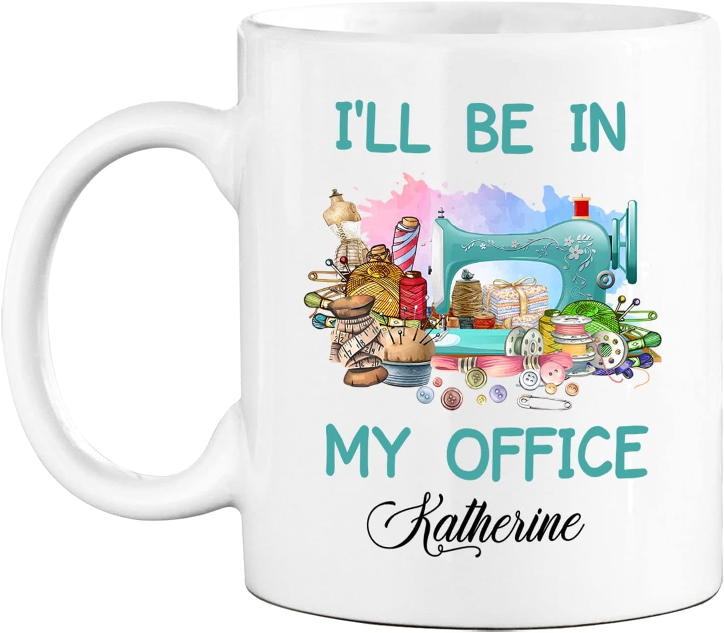 Customized Tailor Presents - I'll Be In My Office Ceramic Mug - Sewing ...