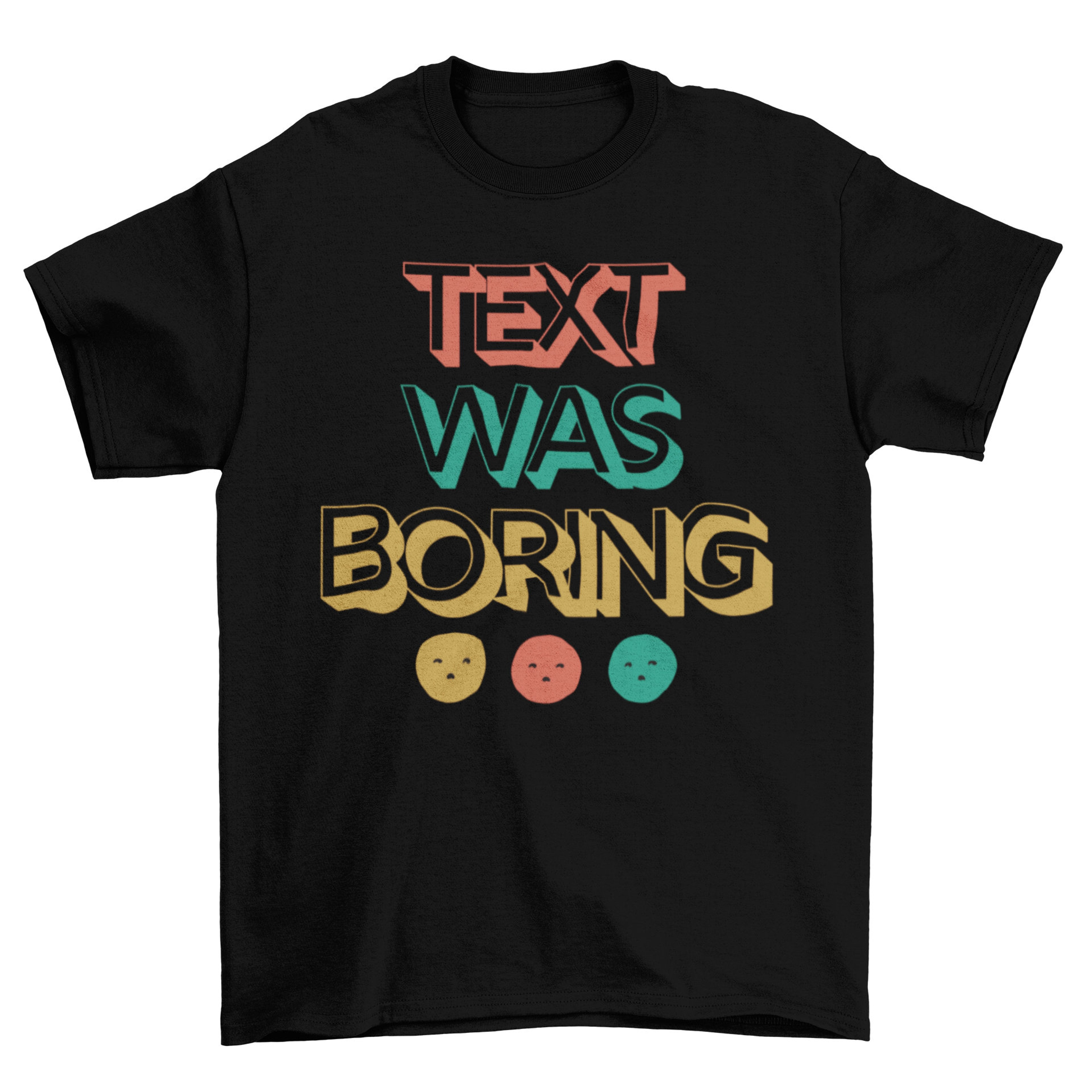 Customized Text Was Boring T-shirt, Emoticon Shirt, Personalized Shirt ...