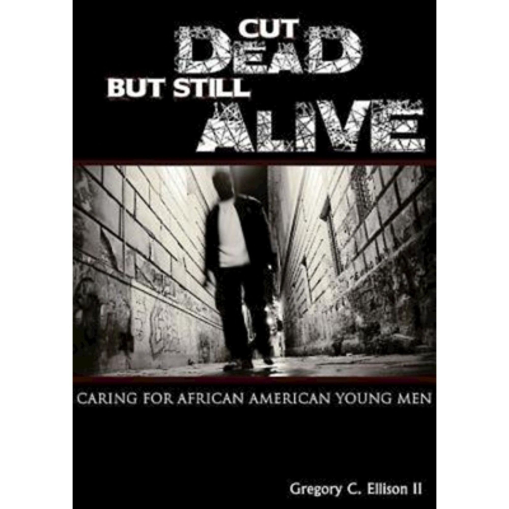 Pre-Owned Cut Dead But Still Alive: Caring for African American Young ...