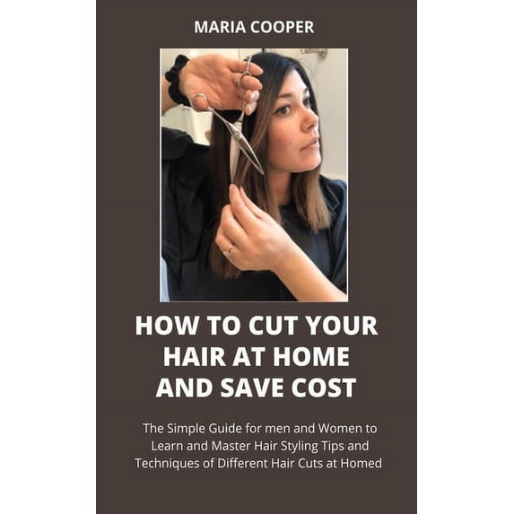 How to Cut Your Hair at Home and Save Cost : The Simple Guide for men ...