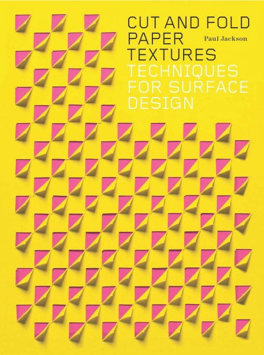 Cut and Fold Paper Textures : Techniques for Surface Design (Paperback ...
