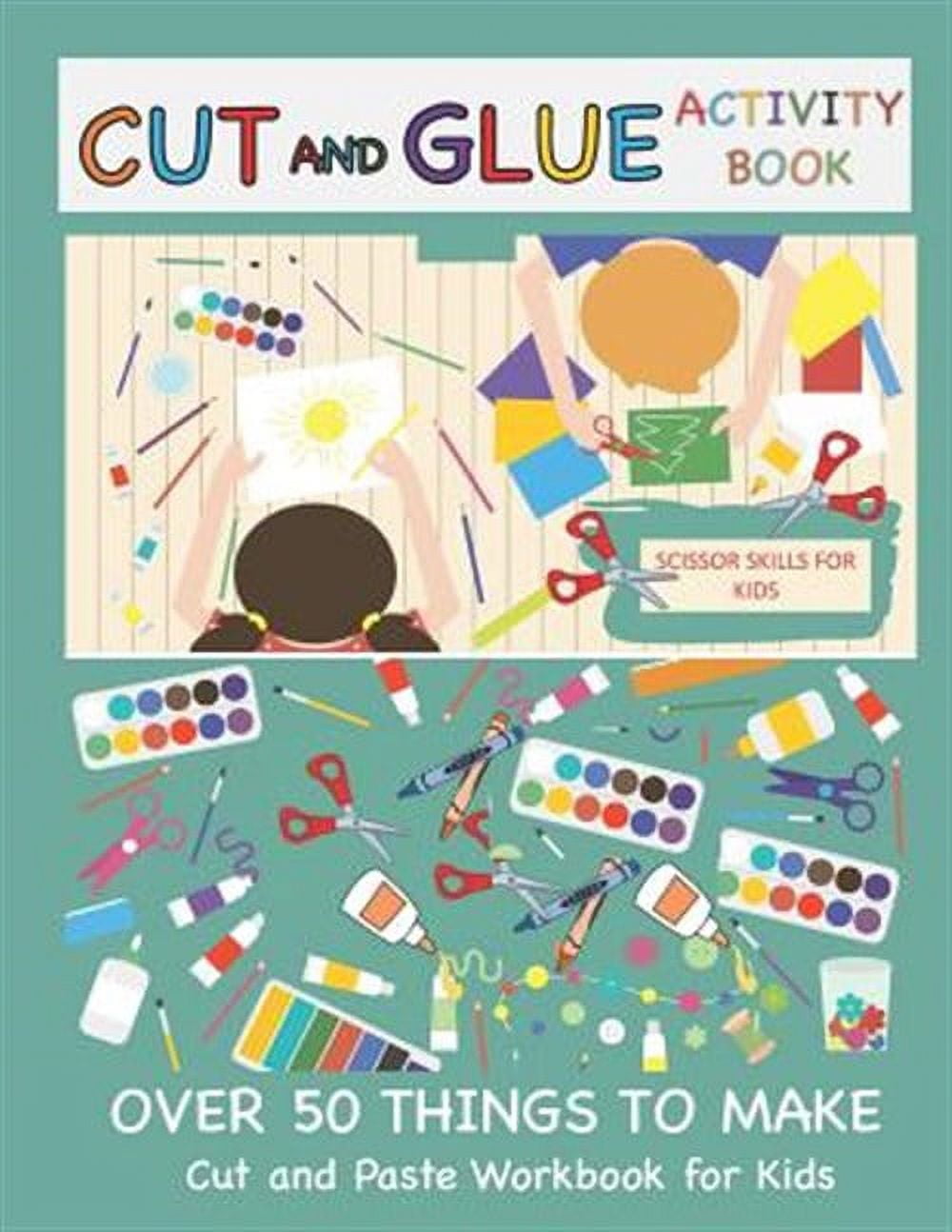 Cut and Glue Activity Book: Cut and Paste Workbook for Kids: Scissor ...