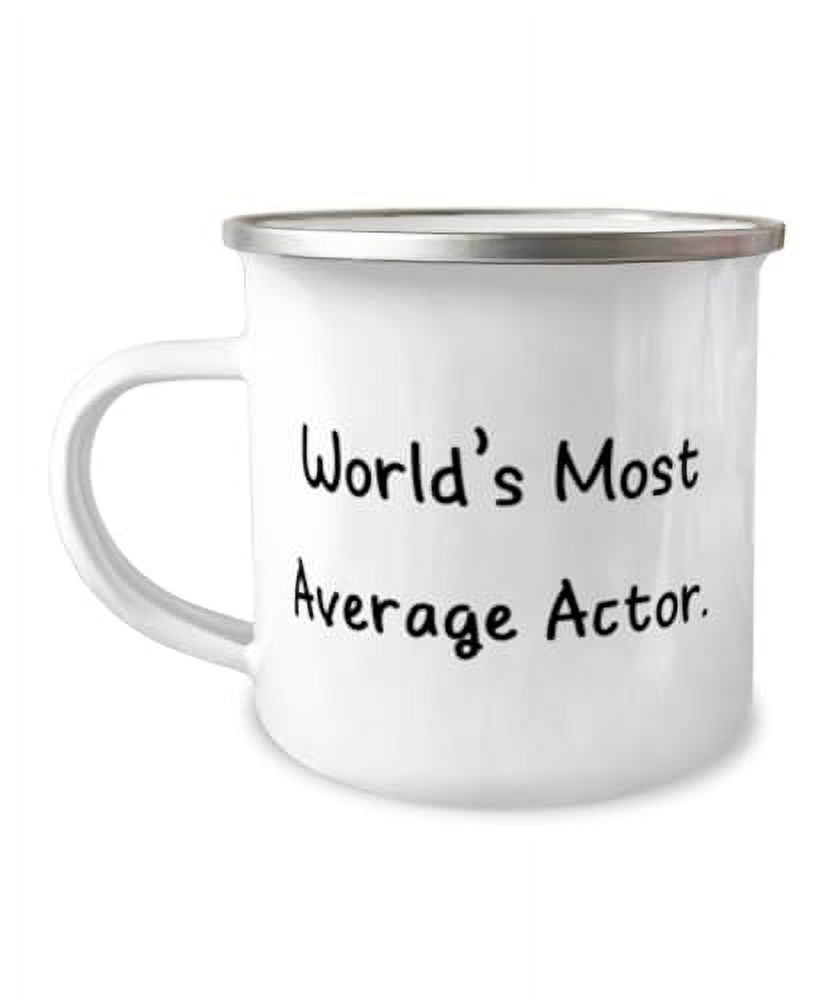 Cute Actor Gifts, World's Most Average Actor, Unique Birthday 12oz ...
