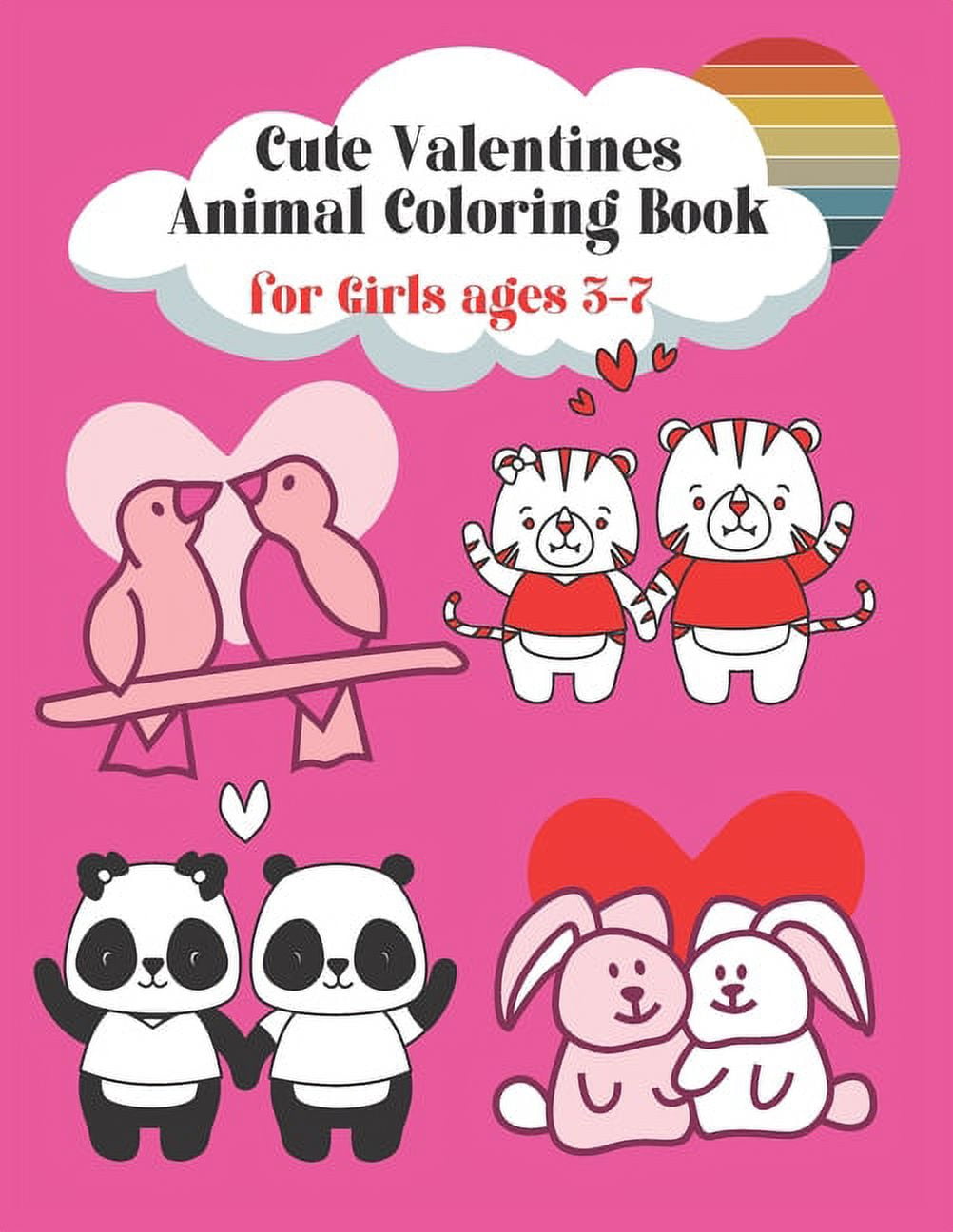 Cute Animal Valentines Coloring Book for Girls ages 3-7: This colouring ...
