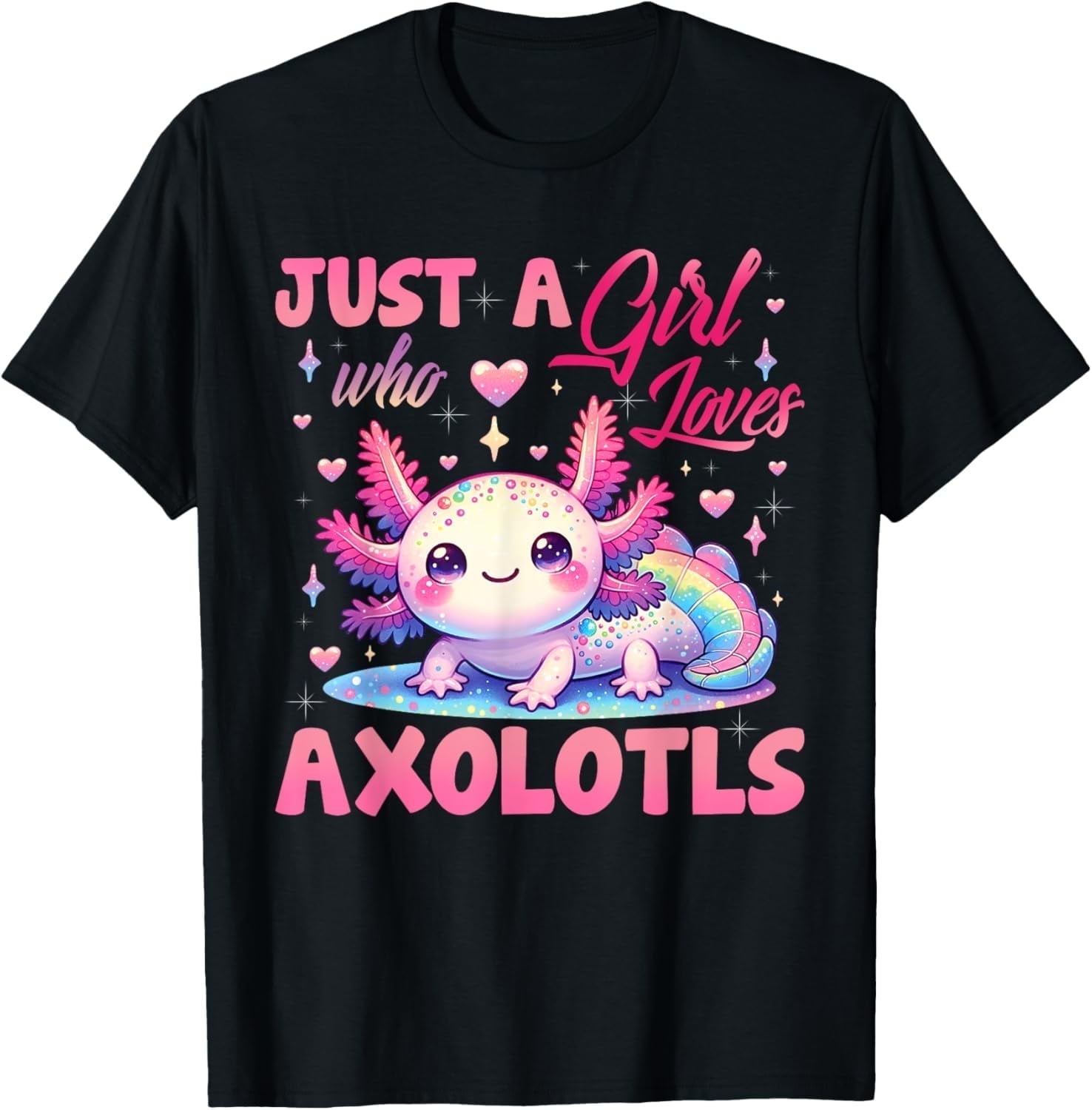 Cute Axolotl Just A Girl Who Loves Axolotls Girls Kids T-Shirt ...