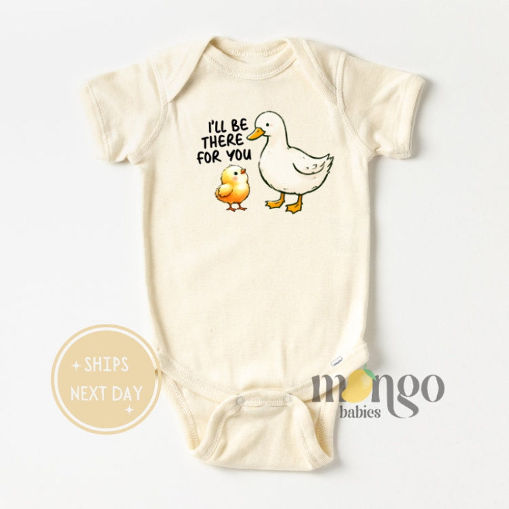 Cute Baby Onesies I'Ll Be There For You Baby Shower Gift Duck Tshirt ...