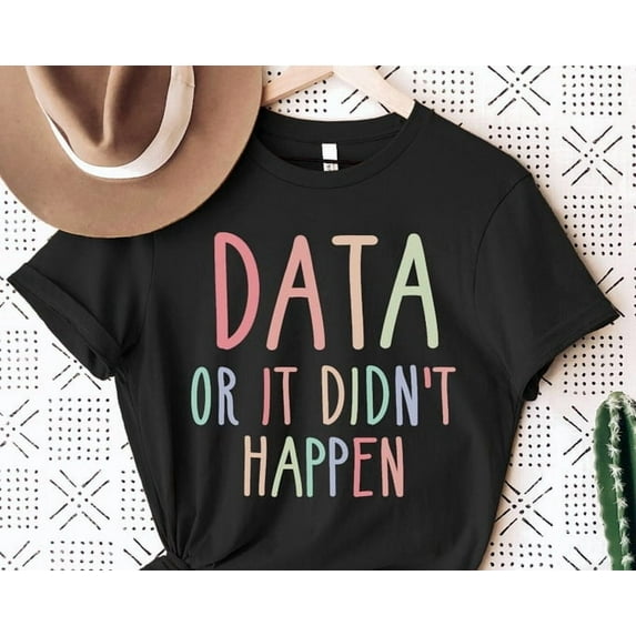 Cute Behavior Analyst Shirt, Data Or It Didn't Happen Shirt, Applied ...