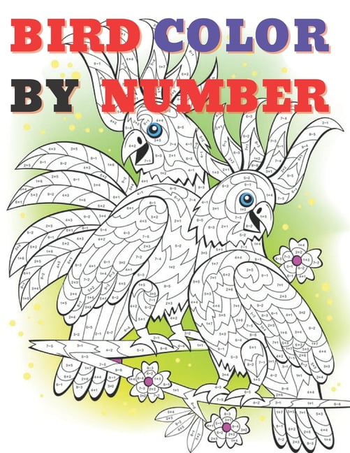 Cute Bird Color by Numbers: Color By Number Book for All Ages People ...