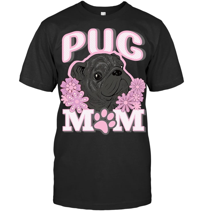 Cute Black Pug Dog Mom Mum Design Pug T Shirt - Walmart.com