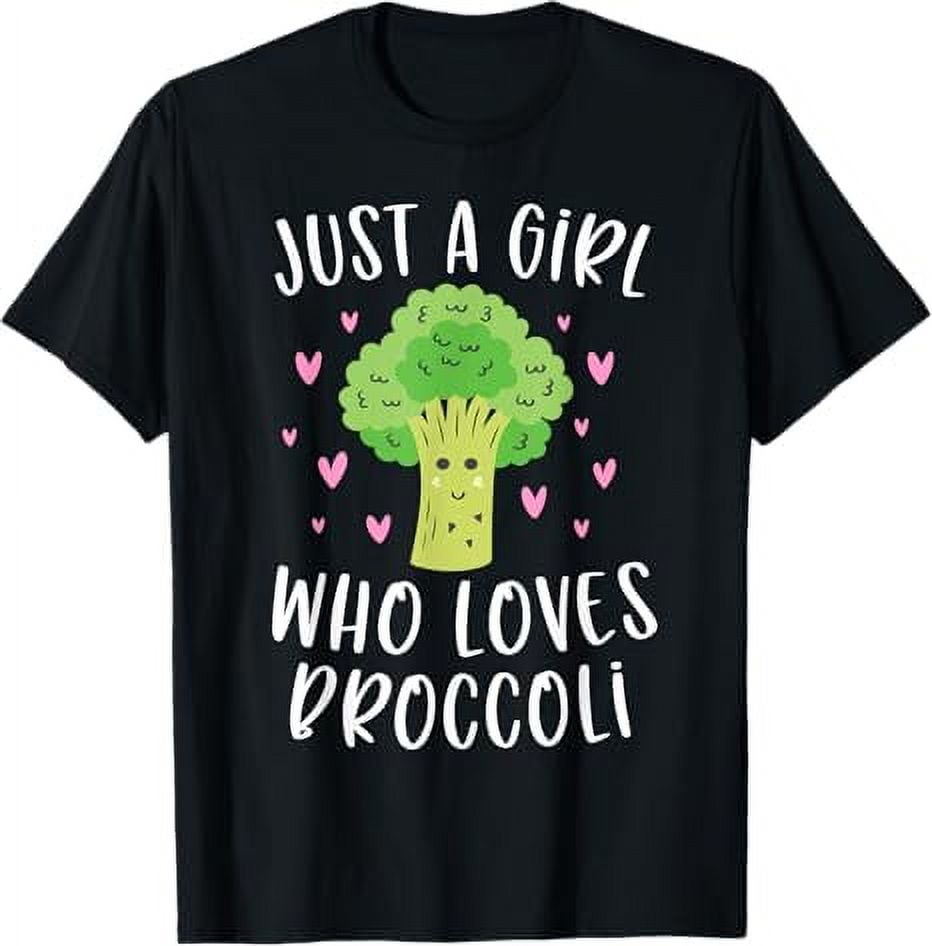 Cute Broccoli Shirt For Girls Just A Girl Who Loves Broccoli T-Shirt ...