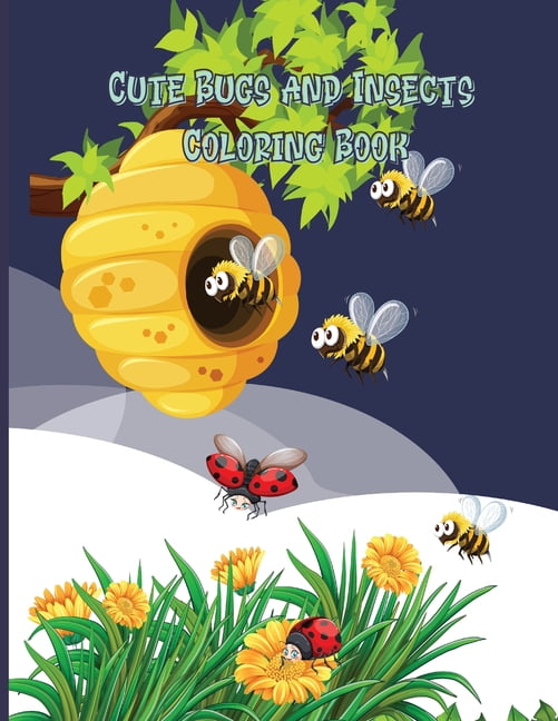Cute Bugs and Insects Coloring Book: Bugs And Insects Coloring Book For ...