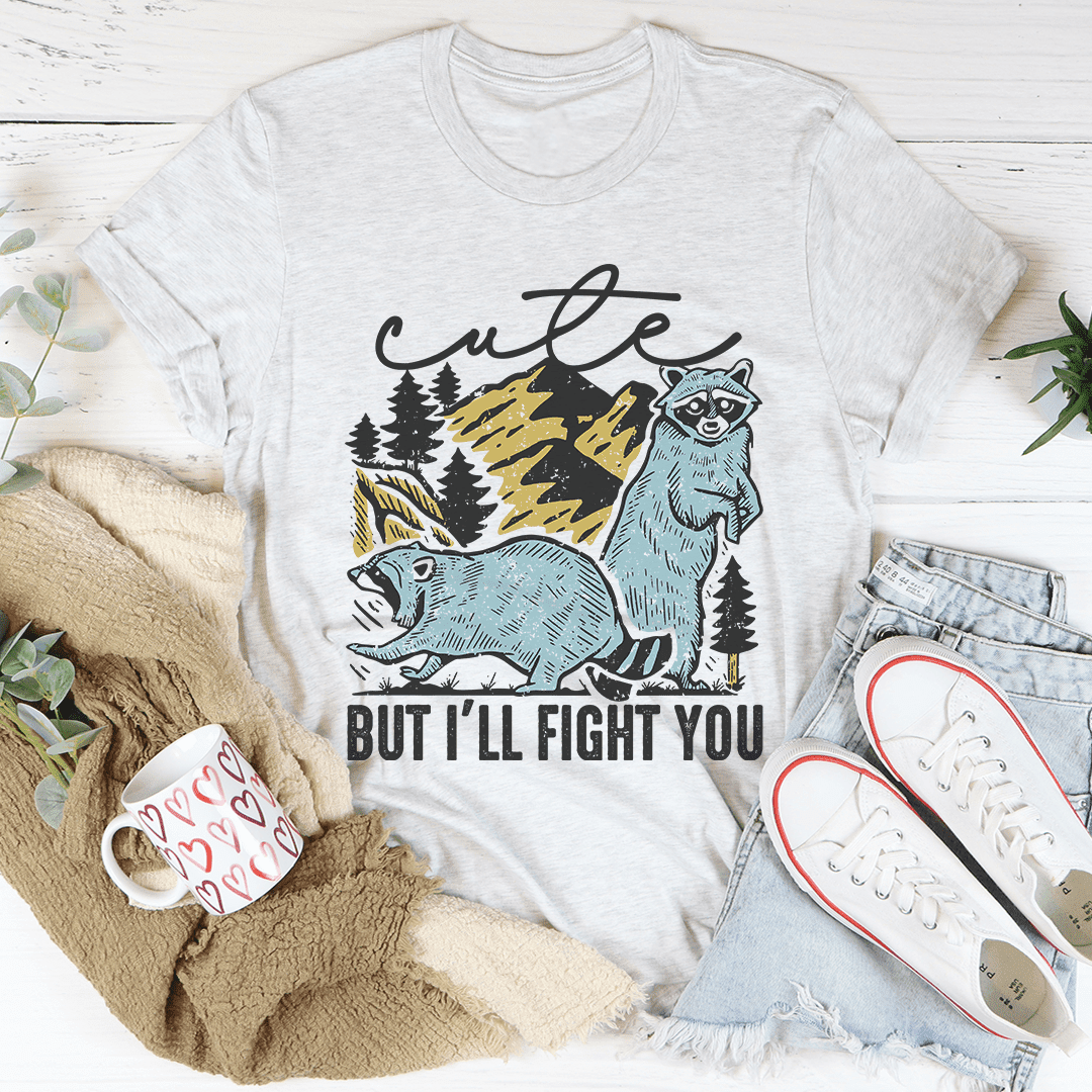 Cute But Ill Fight You Tee Heather Prism Peach S Peachy Sunday T-Shirt ...