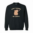 Cute Capybara Dont Worry Be Cappy Funny Pun Quote Unisex Sweatshirt up ...