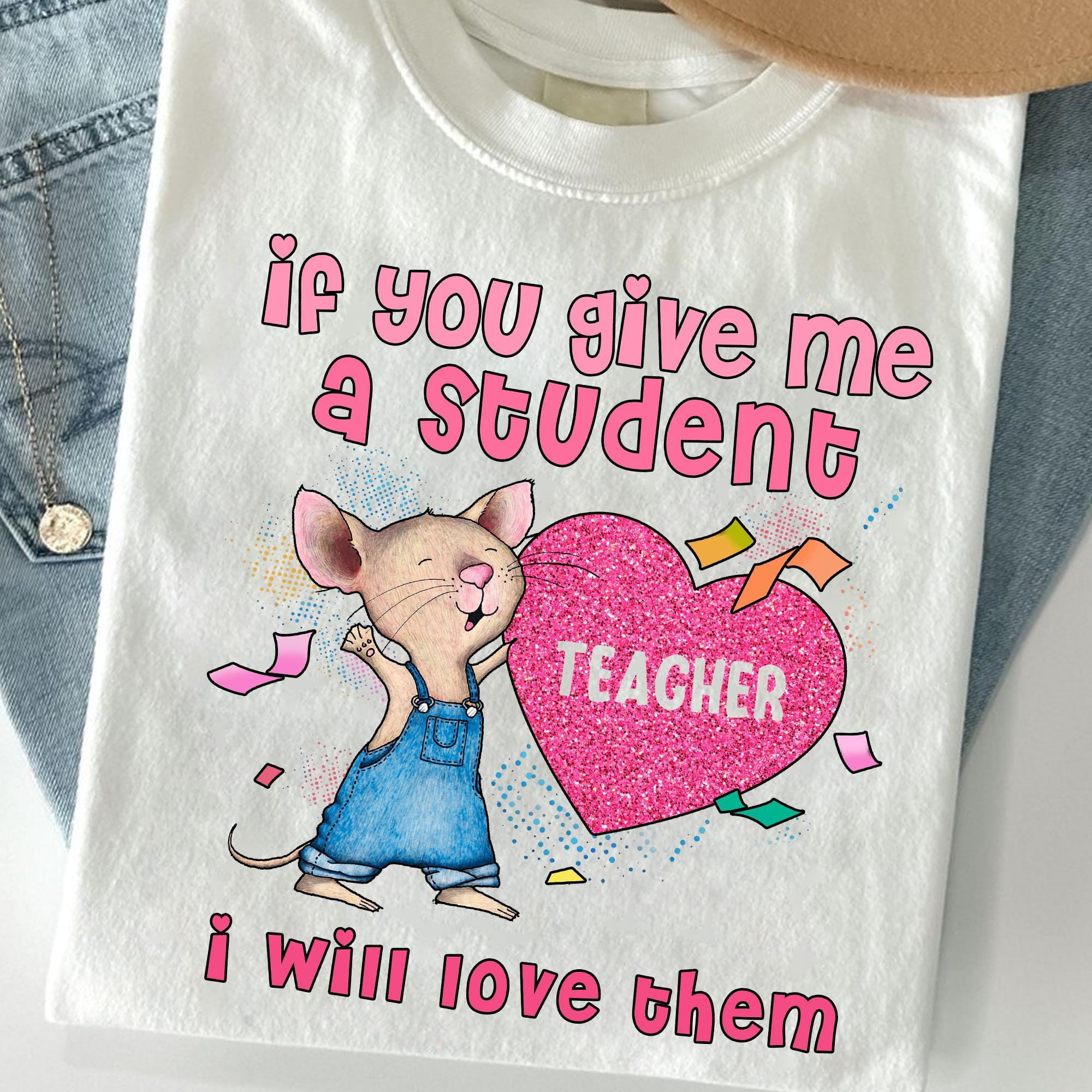 Cute Cartoon Mouse Teacher T-Shirt | If You Give Me a Student I Will ...