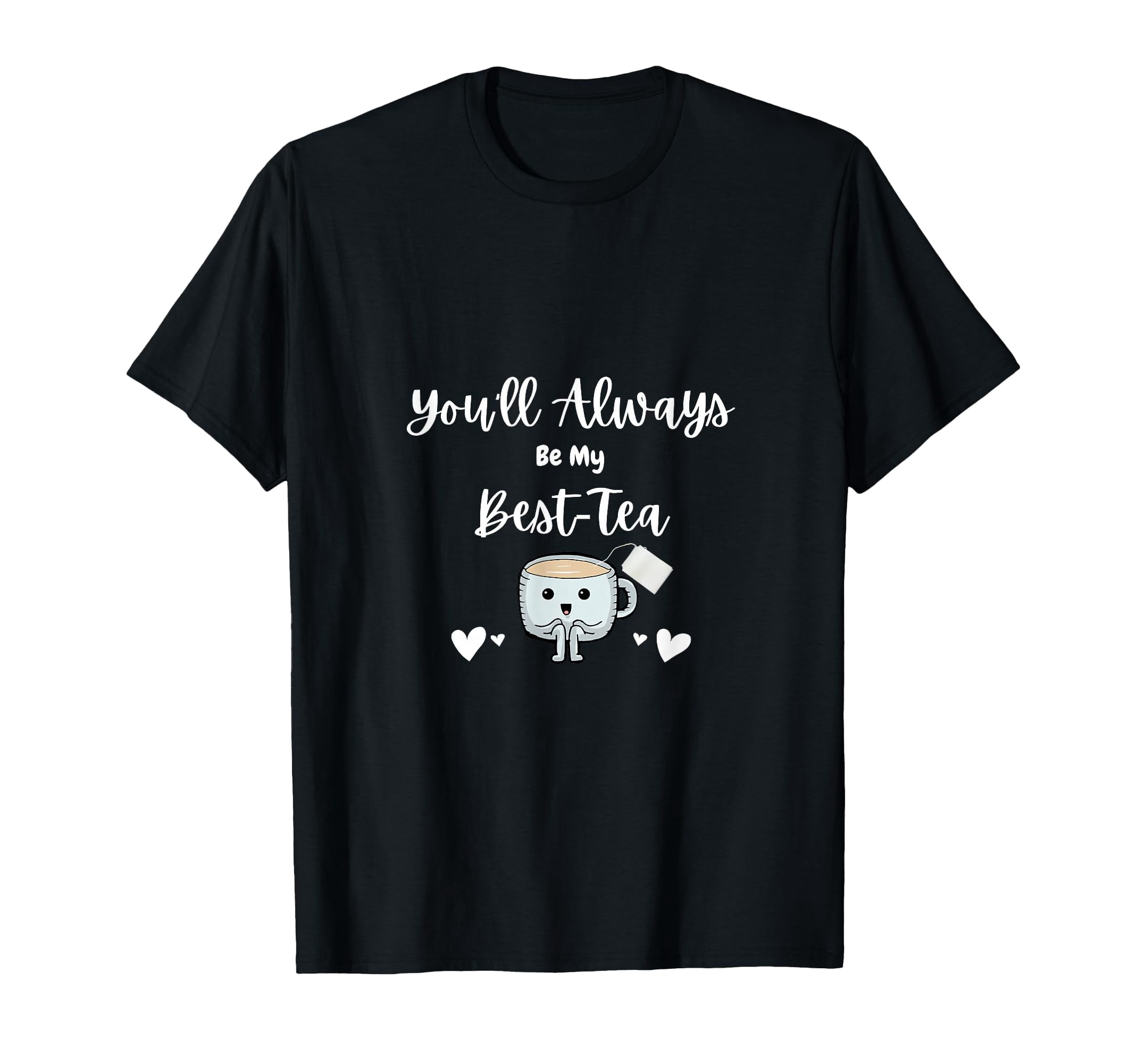 Cute Cartoon Tea Lover T-Shirt for Best Friends - You'll Always Be My ...