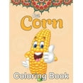 Cute Corn Coloring Book: Fun Activity Adult Corn Coloring Book - Funny ...