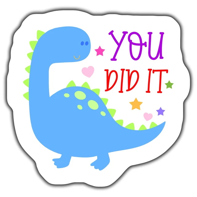 Cute Dinosaur You Did It Sticker, Kids Motivational Sticker, Fun Reward ...