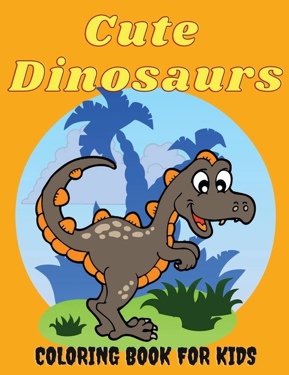 Cute Dinosaurs Coloring Book for Kids : Amazing Dinosaur Coloring Pages ...