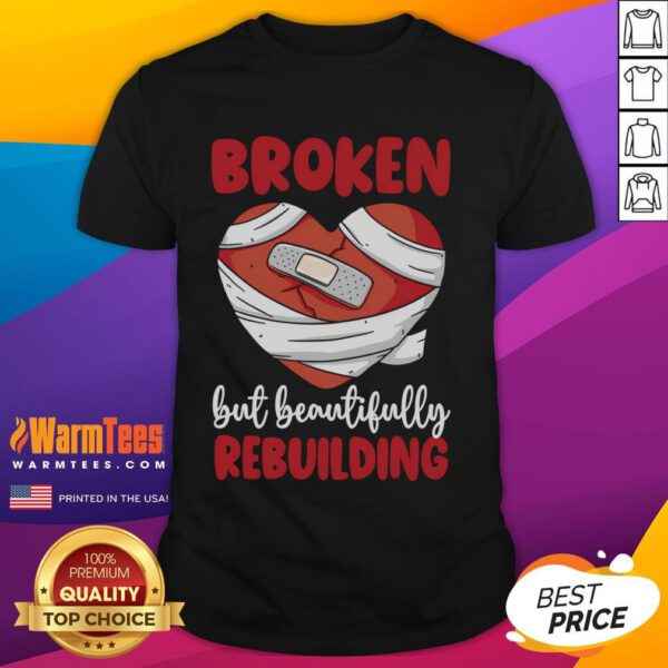 Cute Divorce Broken But Beautifully Rebuilding T-Shirt - Walmart.com