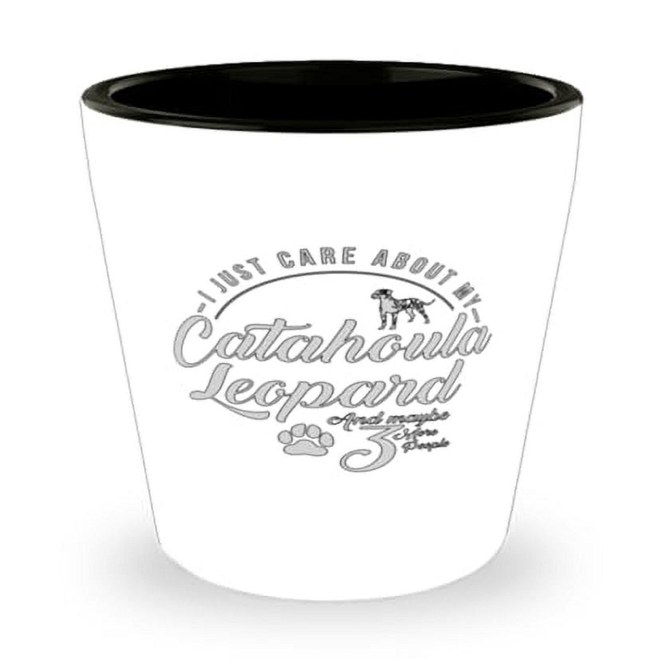 Cute Dog Shot Glass, I Just Care About My Catahoula Leopard And Maybe 3 ...