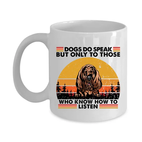 Cute Dogs Do Speak Coffee Mug Funny Bloodhound Dog Cup Gift For Puppy ...
