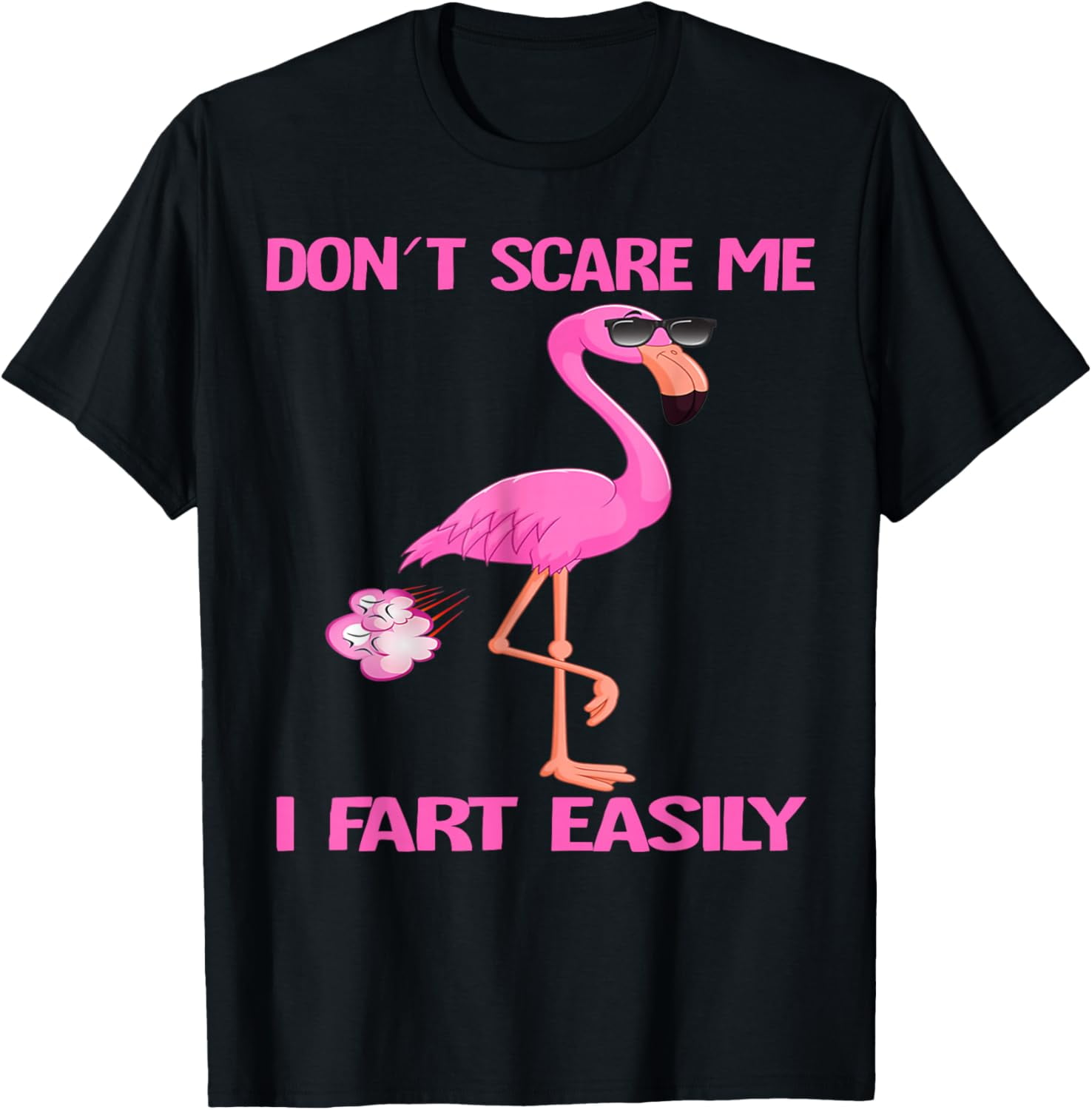 Cute Don't Scare Me I Fart Easy Fart Joke Flamingo Woman Men T-Shirt ...