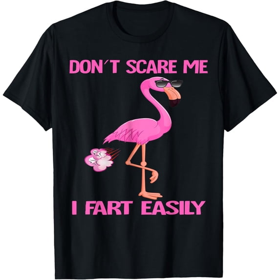 Cute Don't Scare Me I Fart Easy Fart Joke Flamingo Woman Men T-Shirt ...