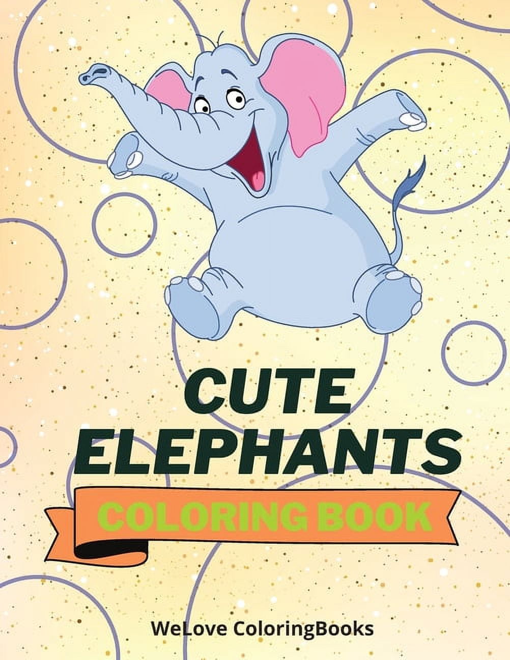 Cute Elephants Coloring Book: Cool Elephants Coloring Book Adorable ...