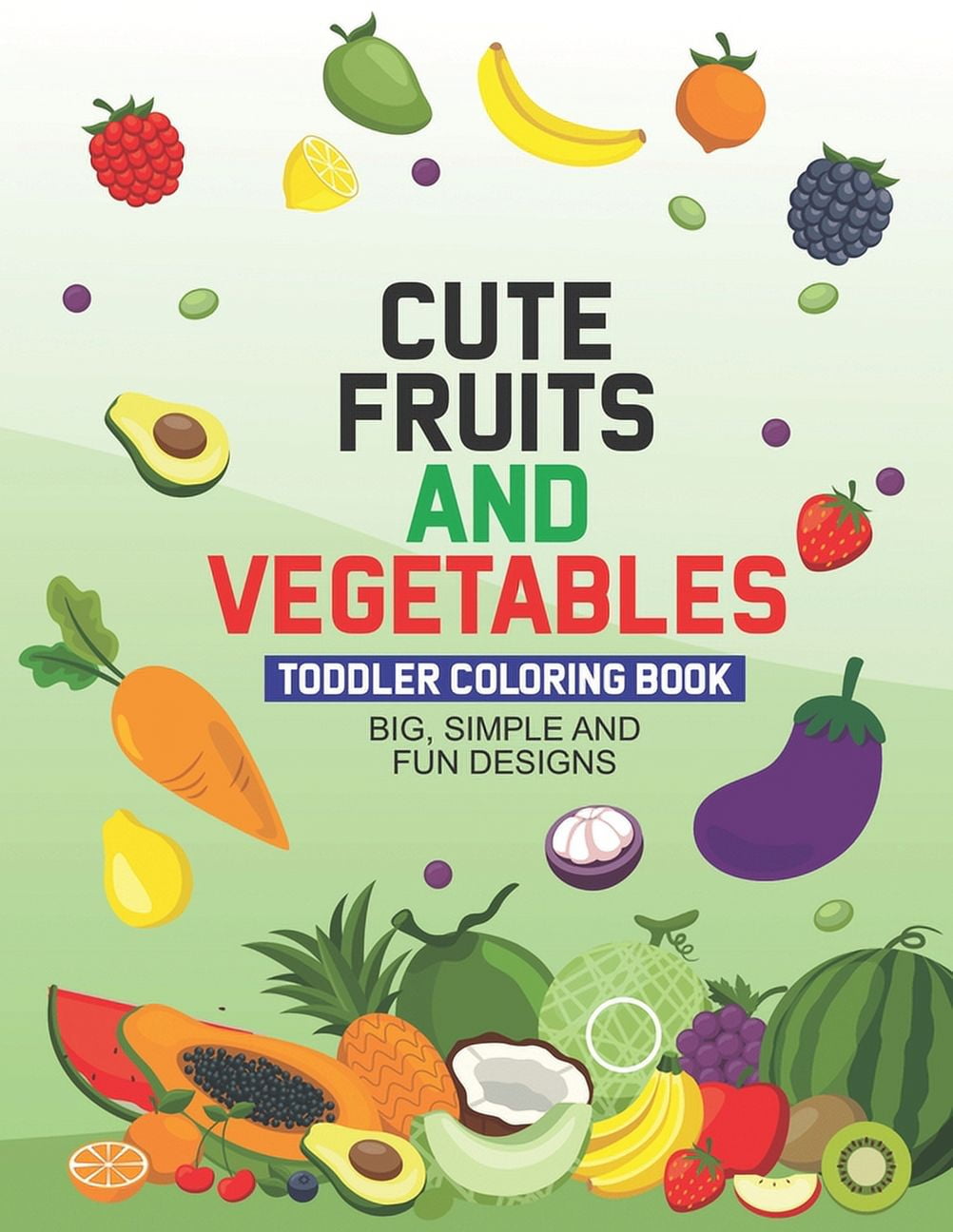 Cute Fruits And Vegetables Toddler Coloring Book Big, Simple And Fun ...