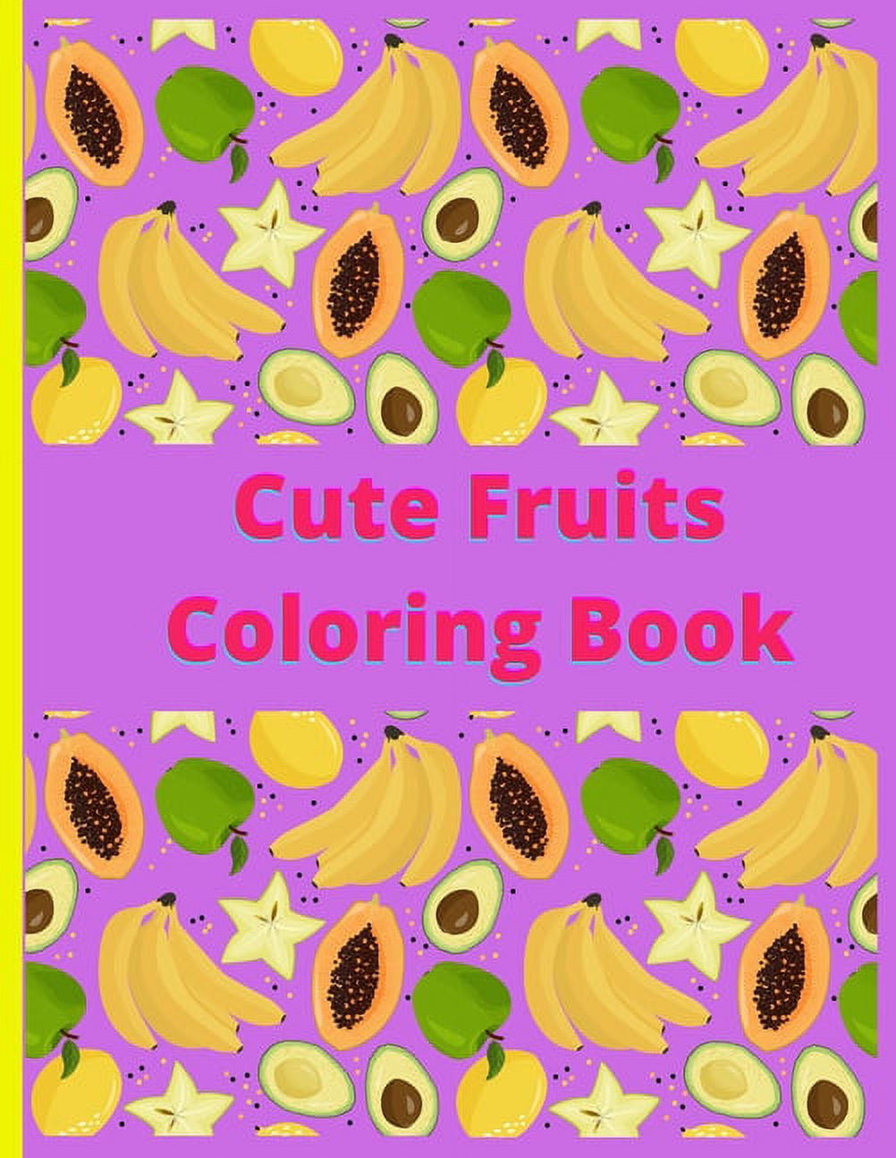 Cute Fruits Coloring book: Cute Fruits Coloring book: Cute Fruits From ...