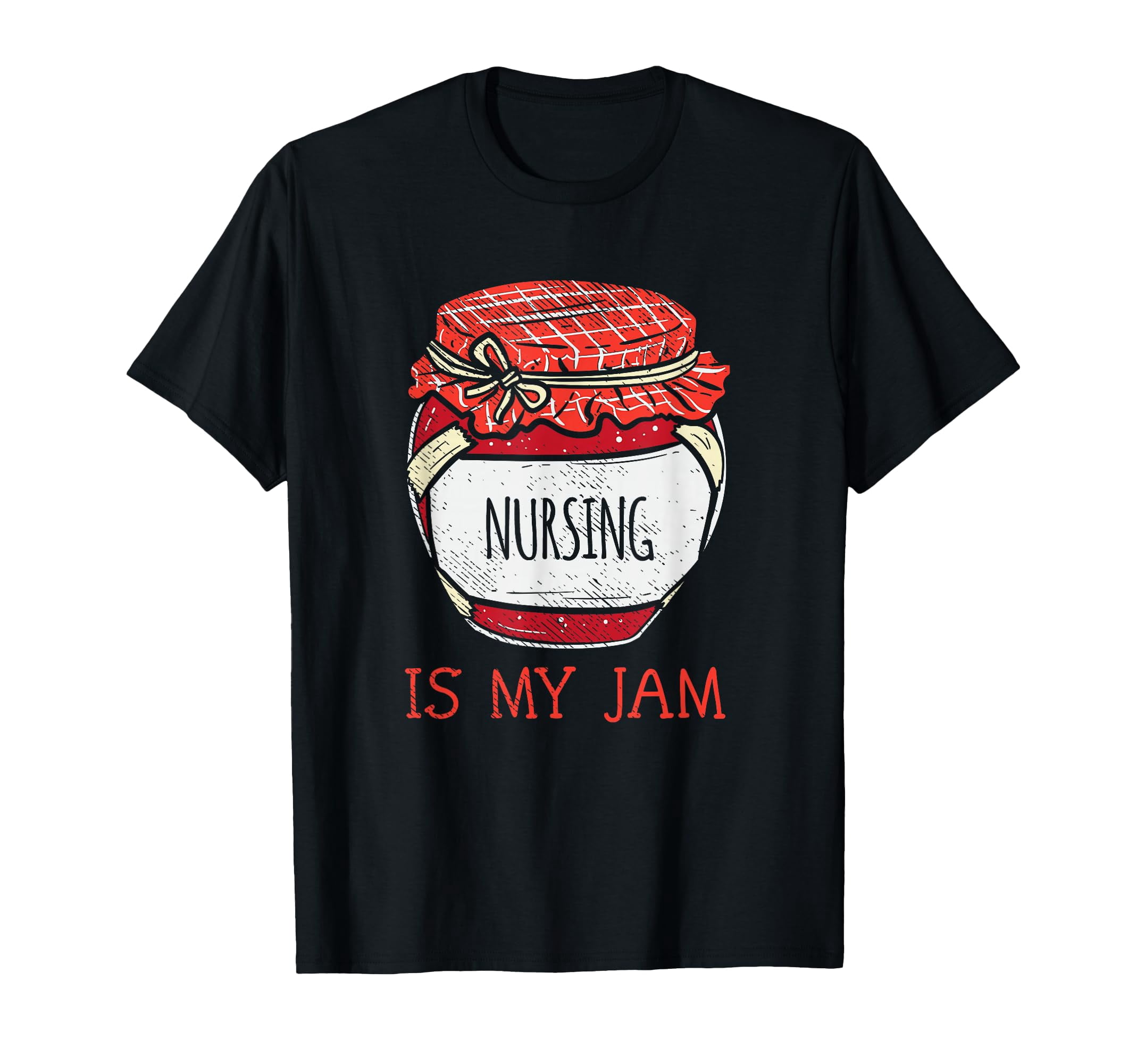 Cute Fun Nursing Jam Jar Appreciation Design T-Shirt - Thoughtful Gift ...