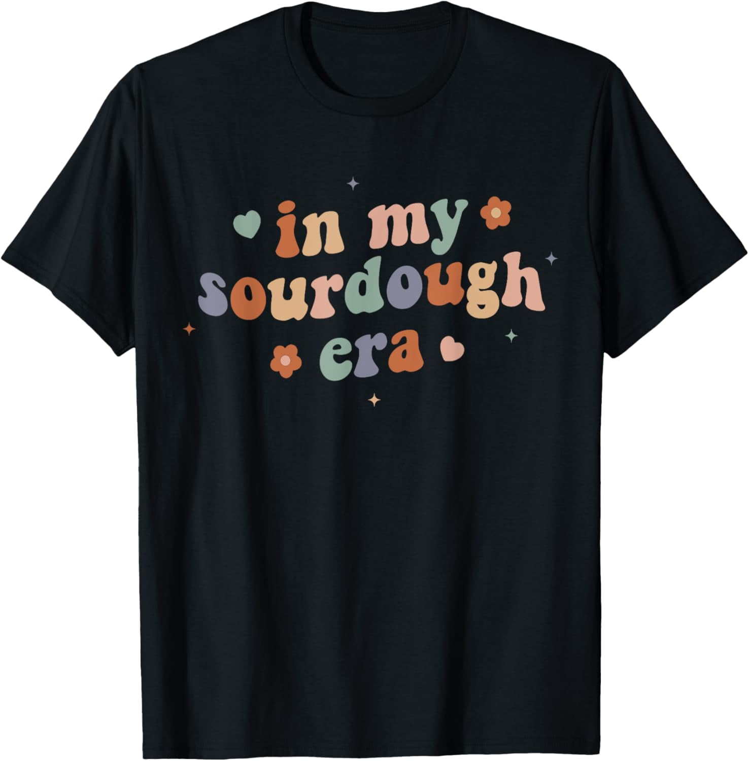 Cute Groovy In My Sourdough Era T-Shirt men and women can wear, black ...