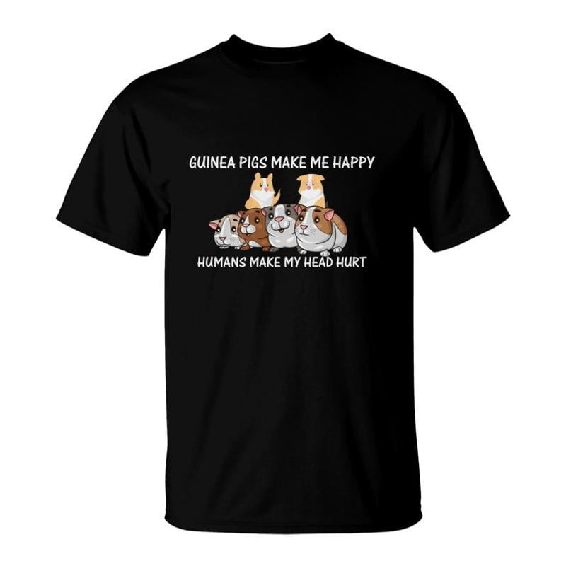 Cute Guinea Pigs Make Me Happy Humans Make My Head Hurt TShirt ...