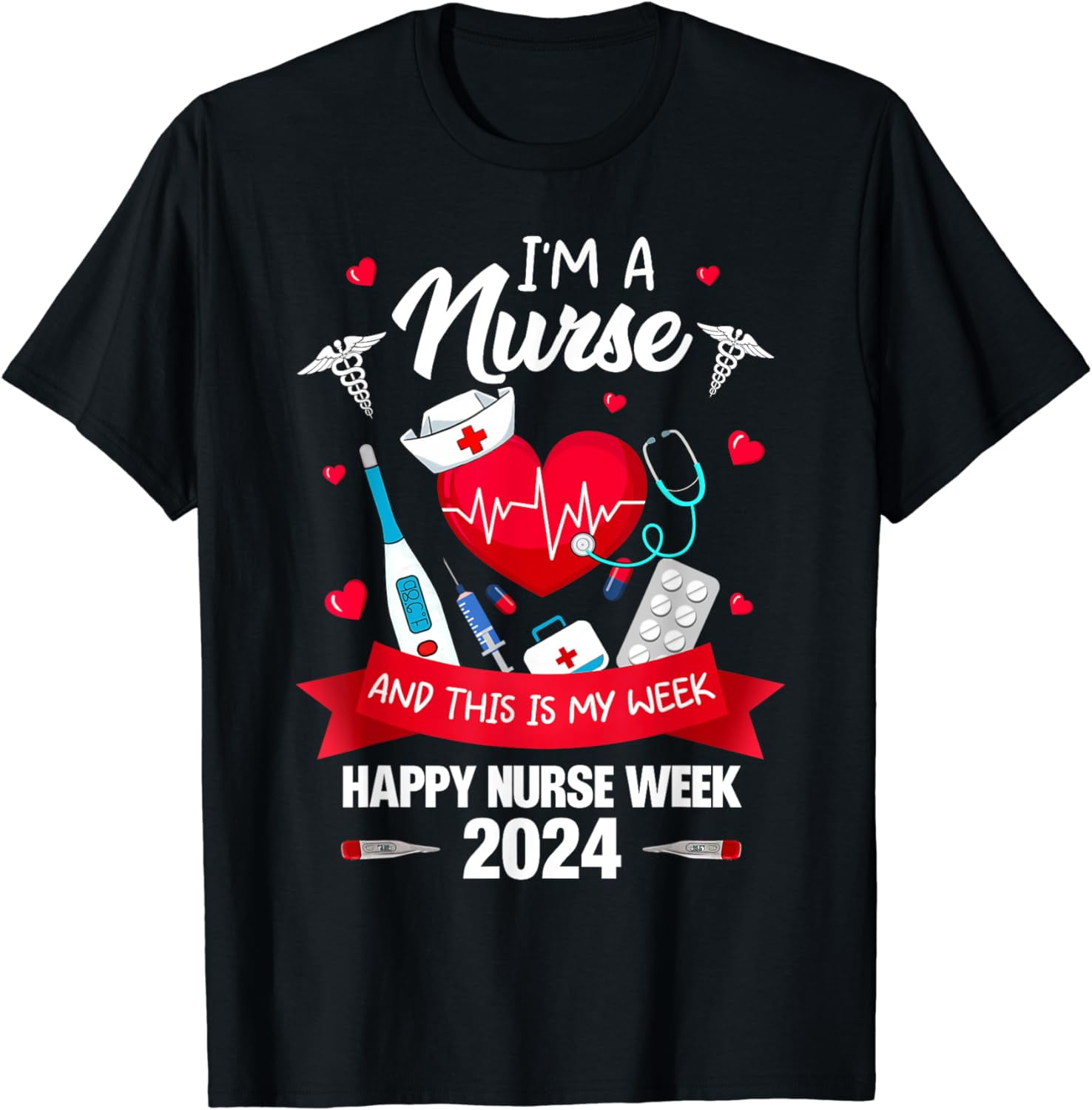 Cute I'm A Nurse And This Is My Week Happy Nurse Week 2024 T-Shirt ...
