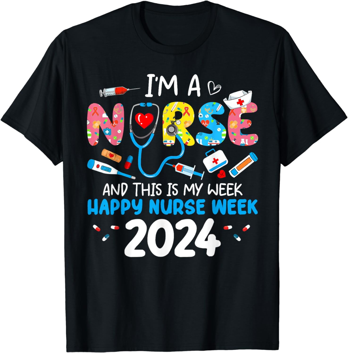 Cute I'm A Nurse And This Is My Week Happy Nurse Week 2024 T-Shirt ...