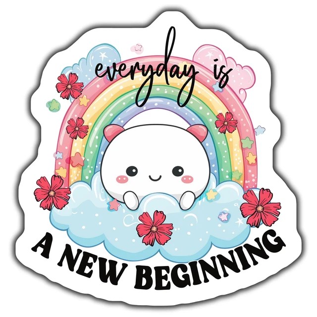 Cute Kawaii Sticker, Everyday Is A New Beginning, Colorful Rainbow ...