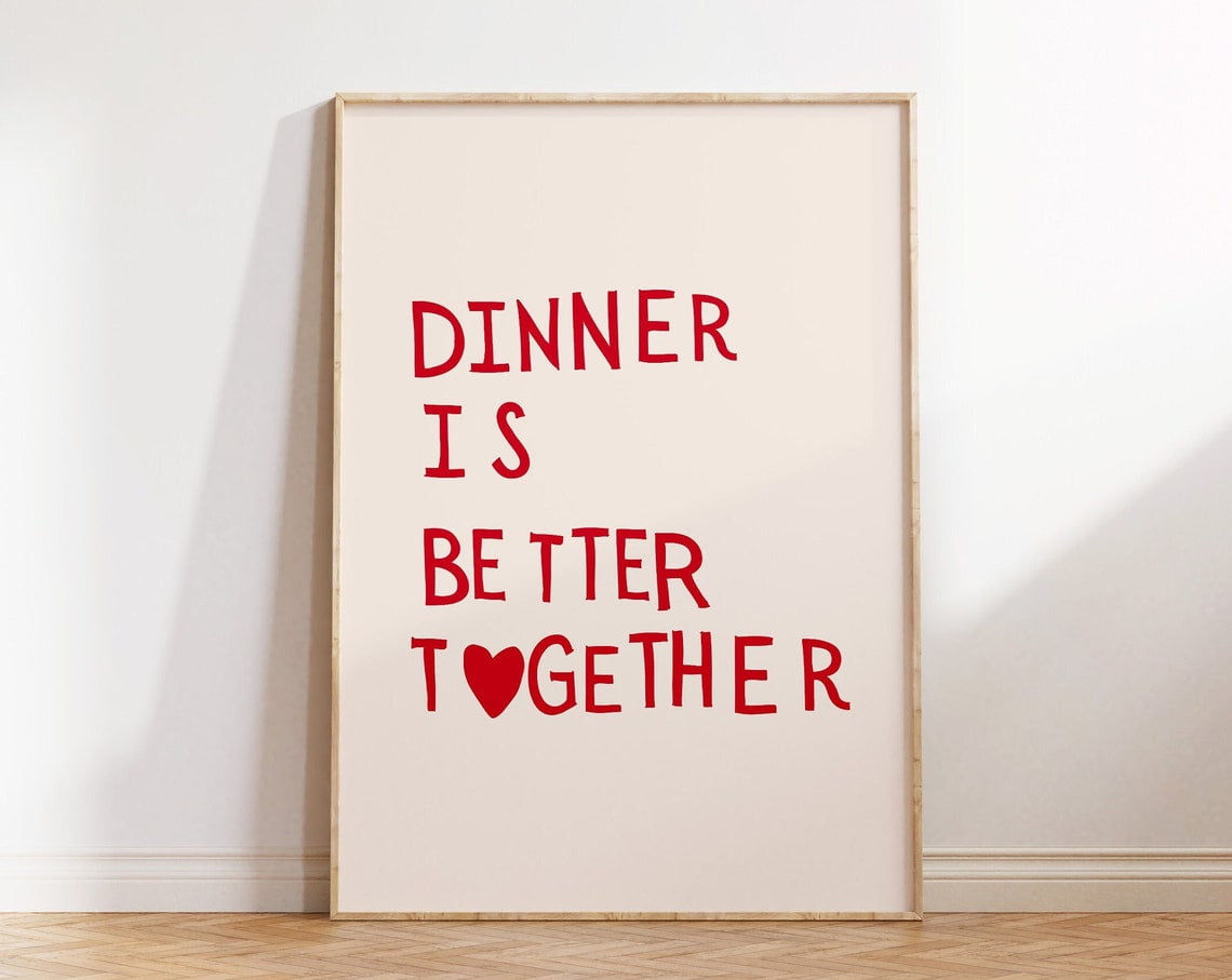 Cute Kitchen Print Dining Table Decor Dinner Is Better Together Print ...