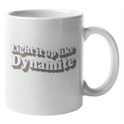 Light Up Like Dynamite