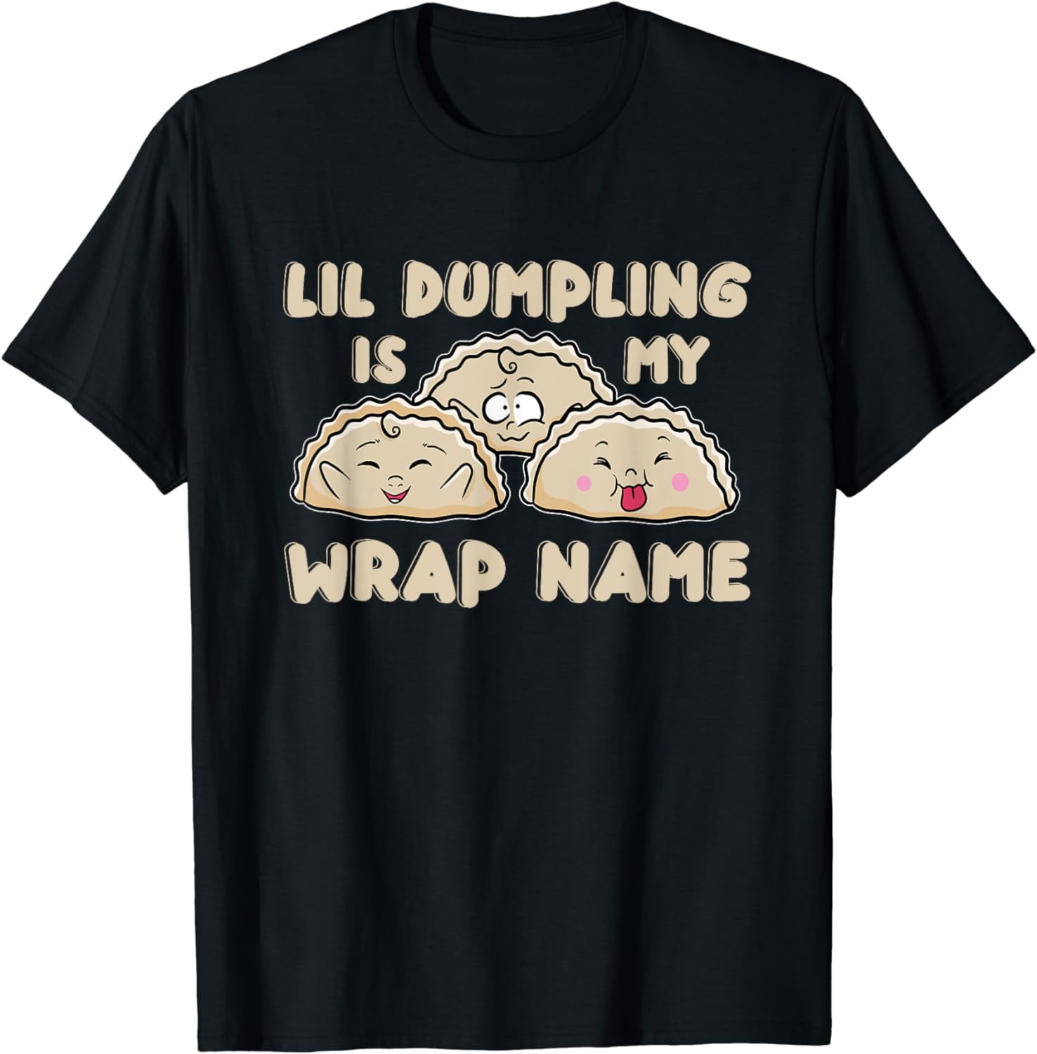 Cute Lil Dumpling Bao Chinese Food Dim Sum Asian Fun Foodie T-Shirt ...