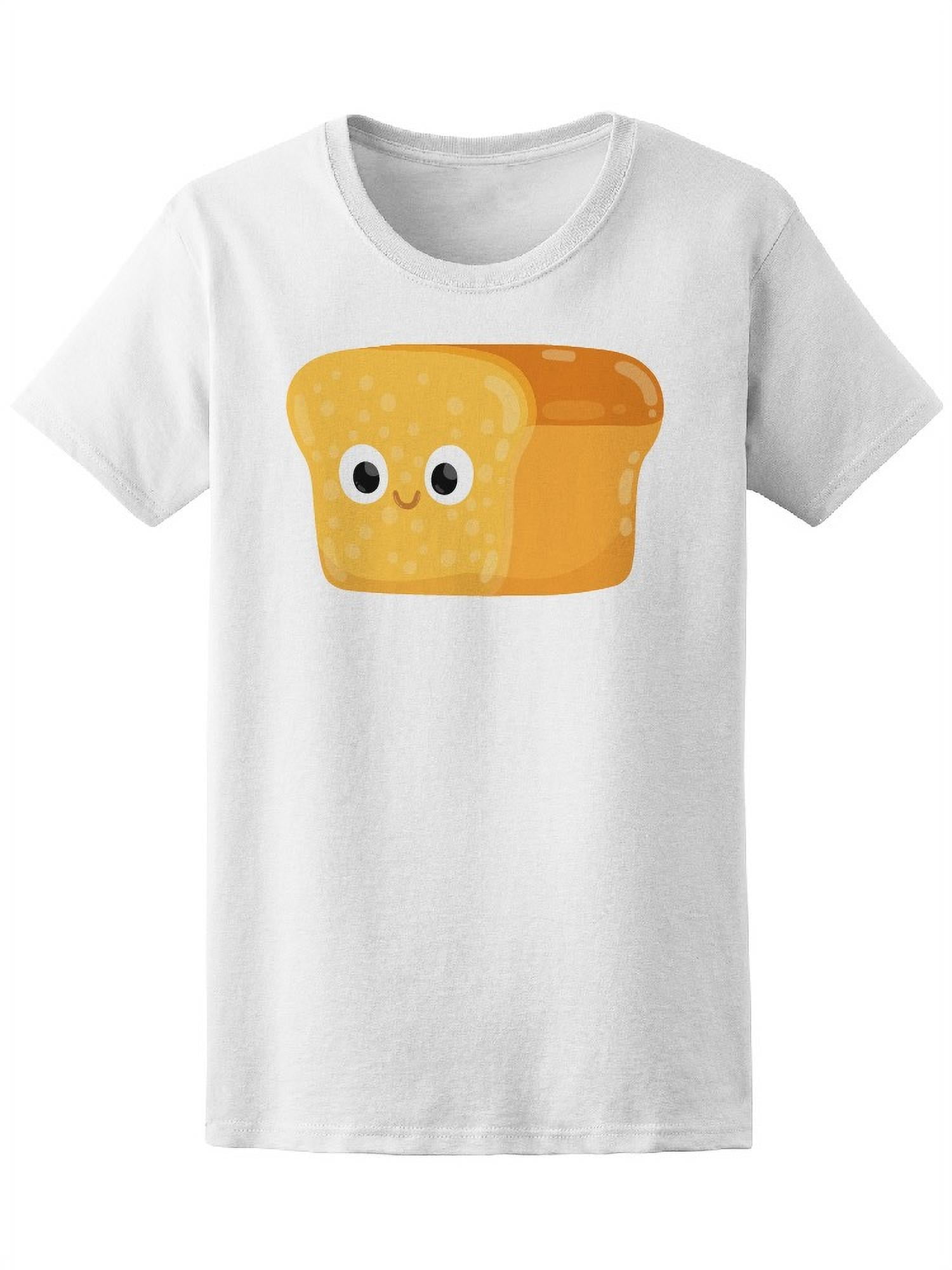 Cute Loaf Of Bread T-Shirt Women -Image by Shutterstock, Female Large ...