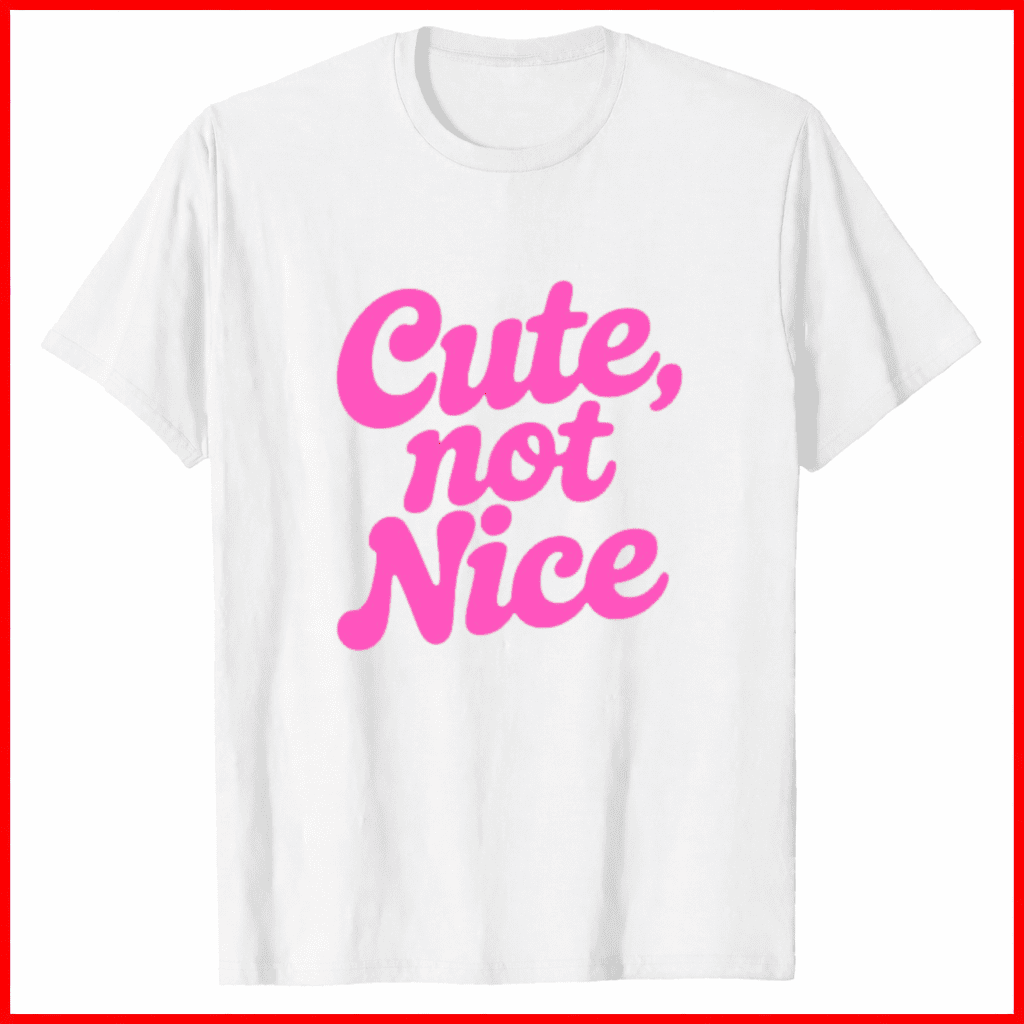 Cute Not Nice Pink Color Aesthetic Sarcastic Humorous Saying Art Tee ...