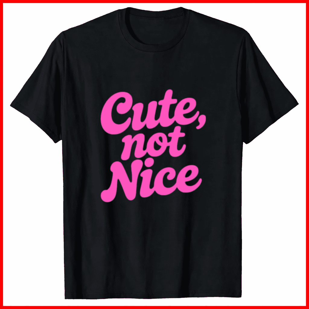 Cute Not Nice Pink Color Aesthetic Sarcastic Humorous Saying Art Tee ...