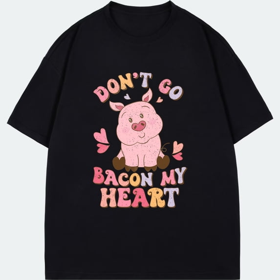 Cute Pig T Shirt Black Don T Go Bacon My Heart Print For Casual Wear ...