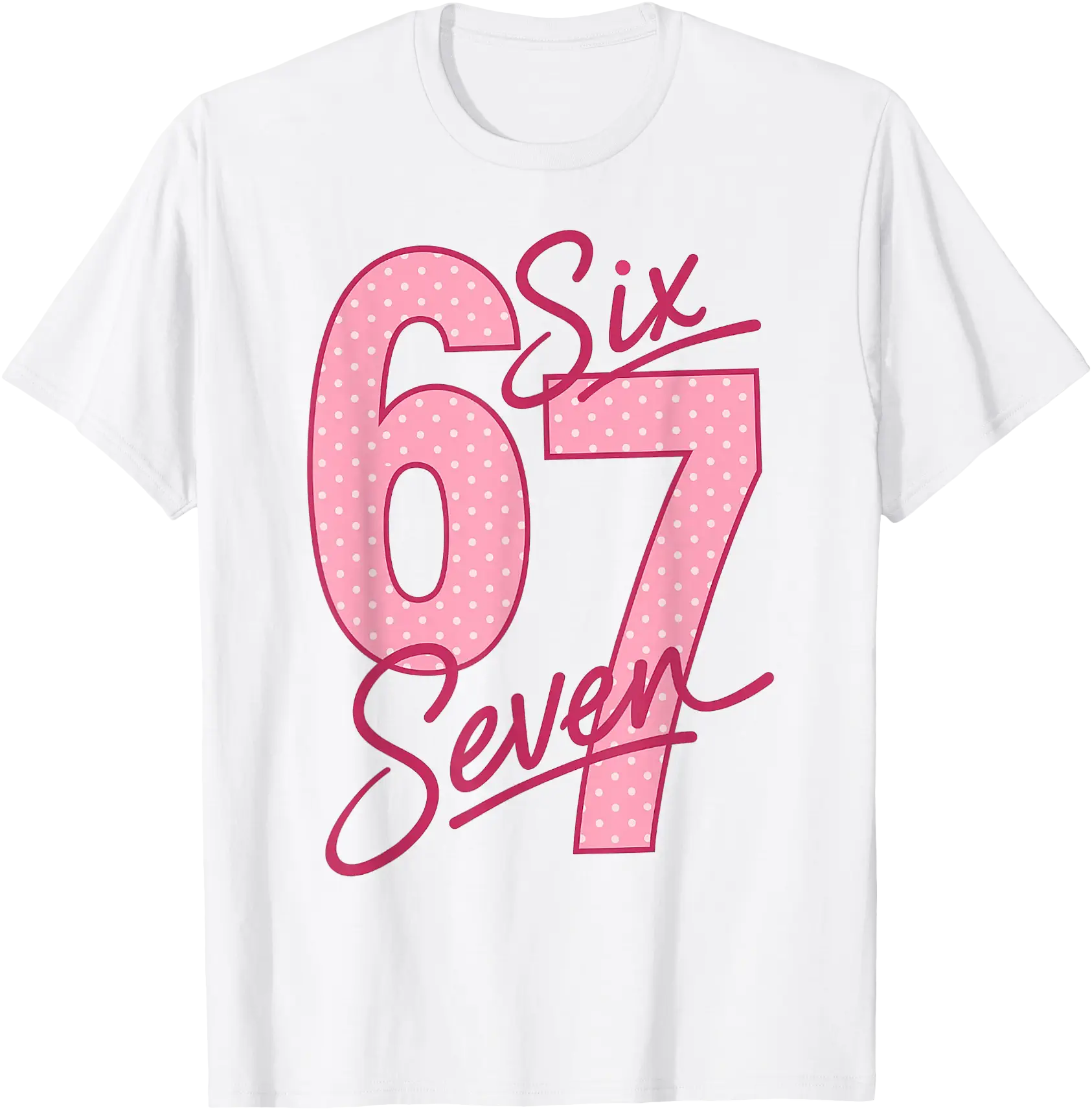 Cute Pink 67 Six Seven Polka Dot T-Shirt for Fun and Stylish Outfits ...
