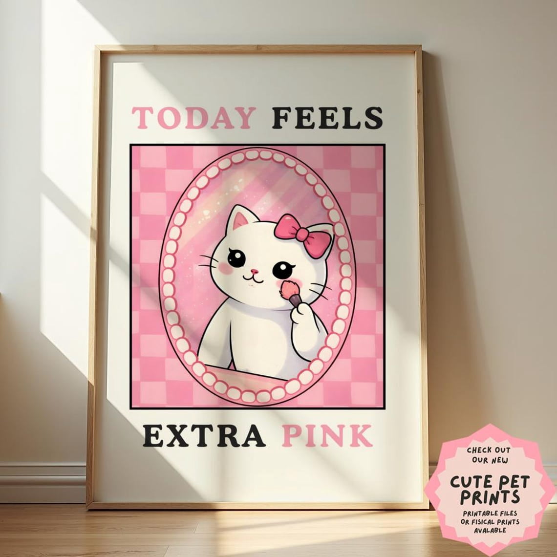 Cute Pink Cat Today Feels Extra Pink Wall Art Girly Aesthetic Makeup ...