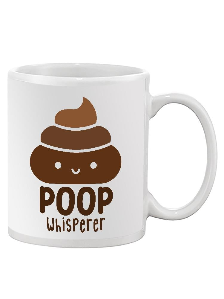 Cute Poop Whisperer Mug - Smartprints Designs, - Walmart.com
