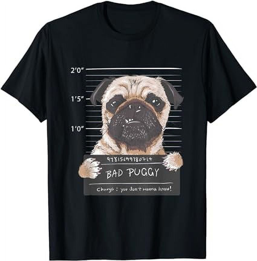 Cute Pug Mugshot Bad Puggy Puppy Humor Funny Dog T-Shirt - Walmart.com