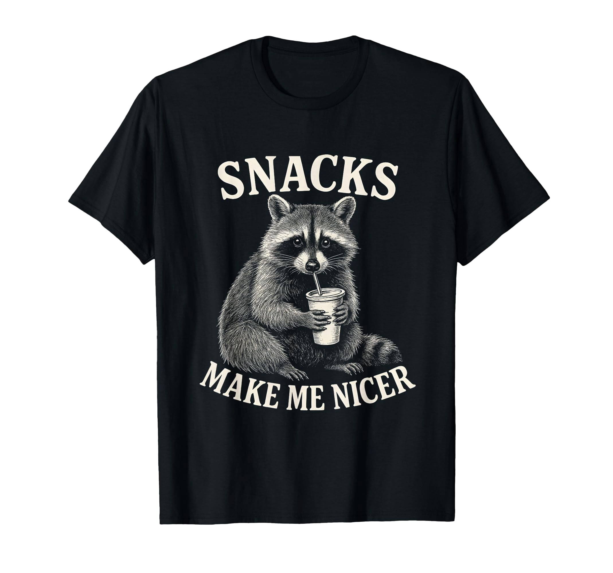 Cute Raccoon Holding Cup T-Shirt with Sarcastic "Snacks Make Me Nicer ...