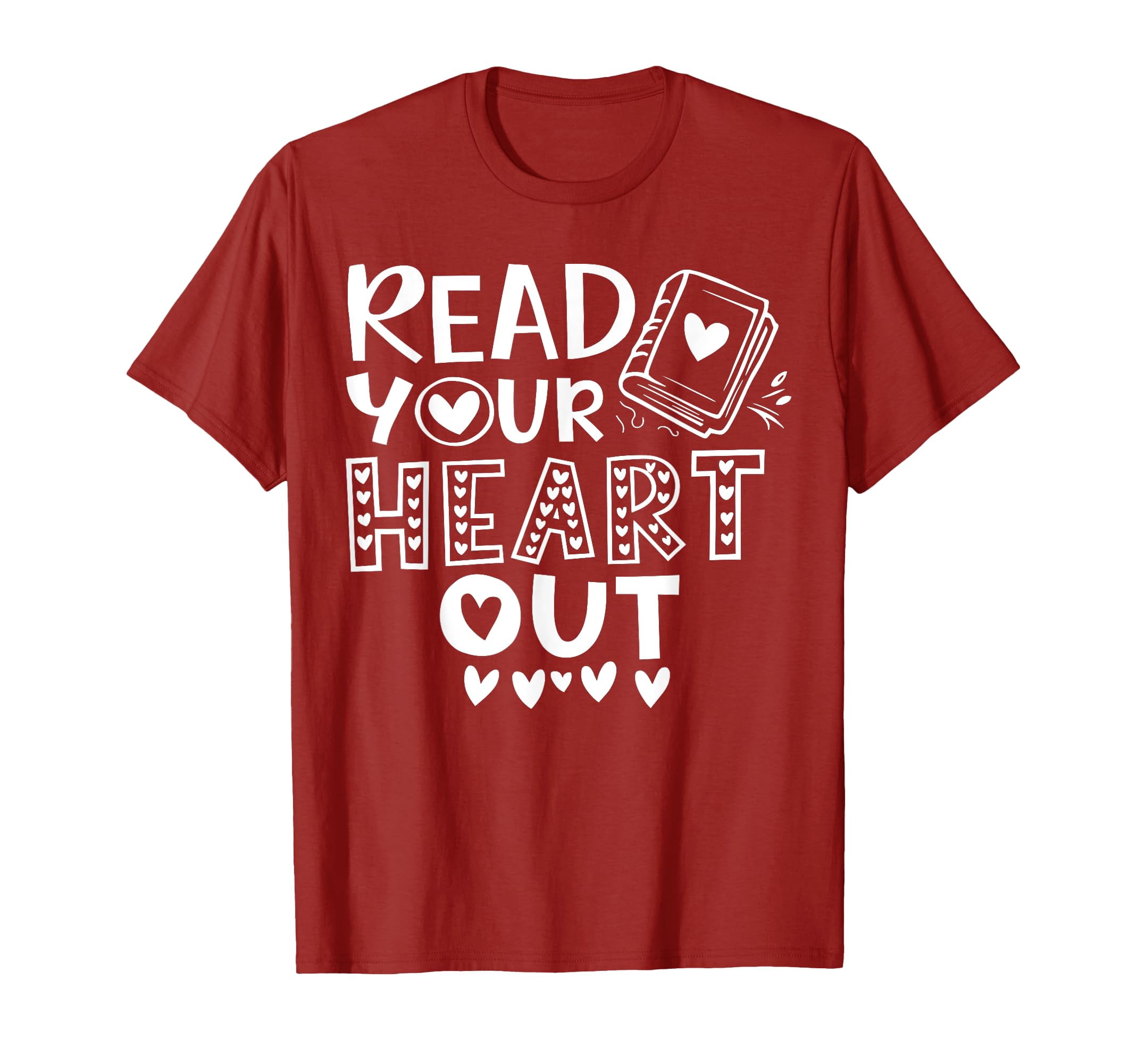 Cute Read Your Heart Out T-Shirt for Teachers - Celebrate Your Love for ...