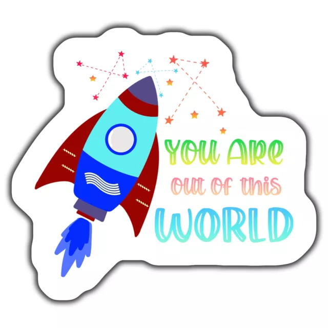 Cute Rocket Ship Sticker, You Are Out Of This World Sticker, Space ...
